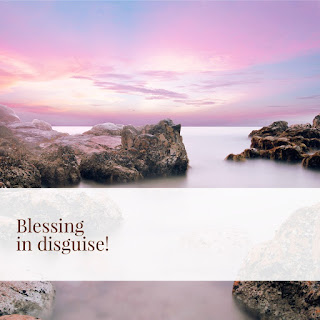 Blessing in disguise!