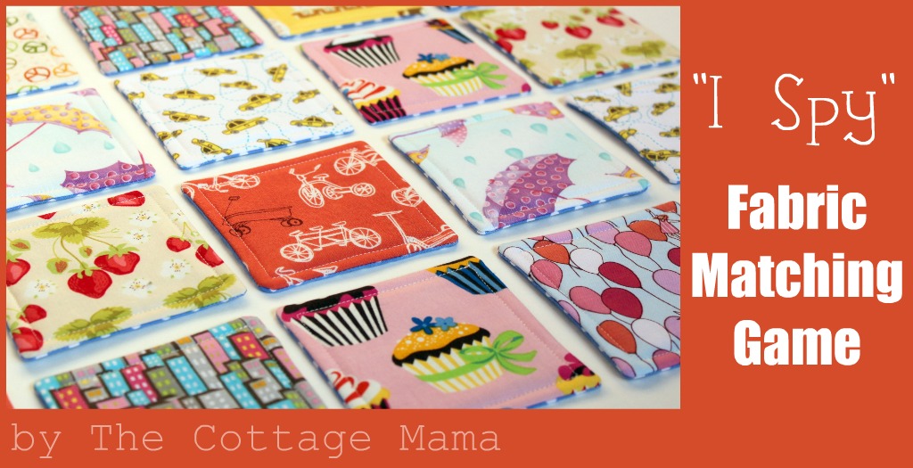 Re*sew*lutions Guest Post: 'I Spy' Fabric Matching Game - The Cottage Mama