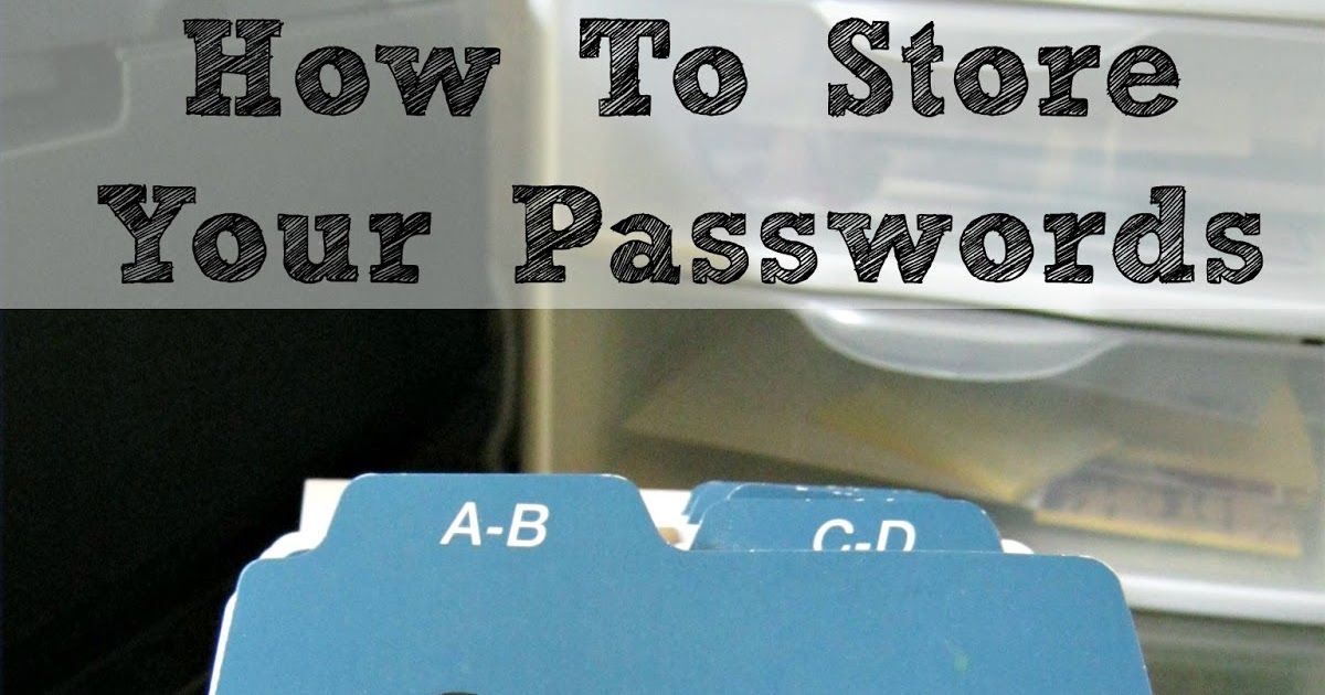 How to Store Your Passwords