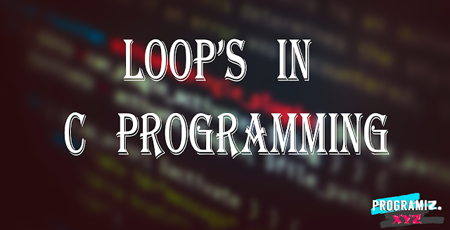 Loops In C Programming Language - Programiz