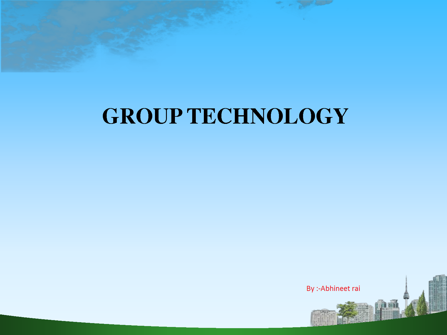 GROUP TECHNOLOGY