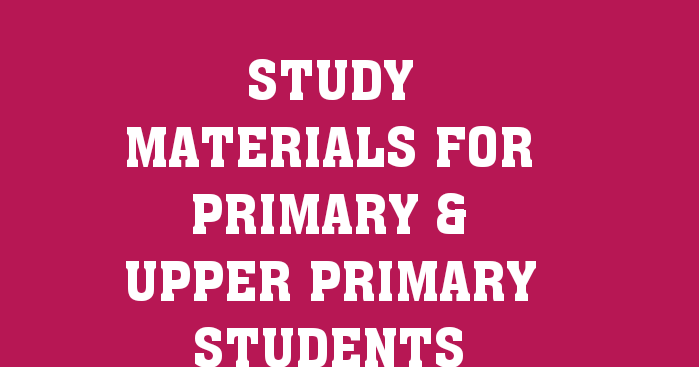 PRIMARY & UPPER PRIMARY STUDY MATERIALS