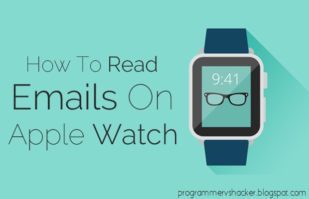 How To Read Emails On Apple Watch Programmer Vs Hacker how-to-read-emails-on-apple-watch-programmer-vs-hacker
