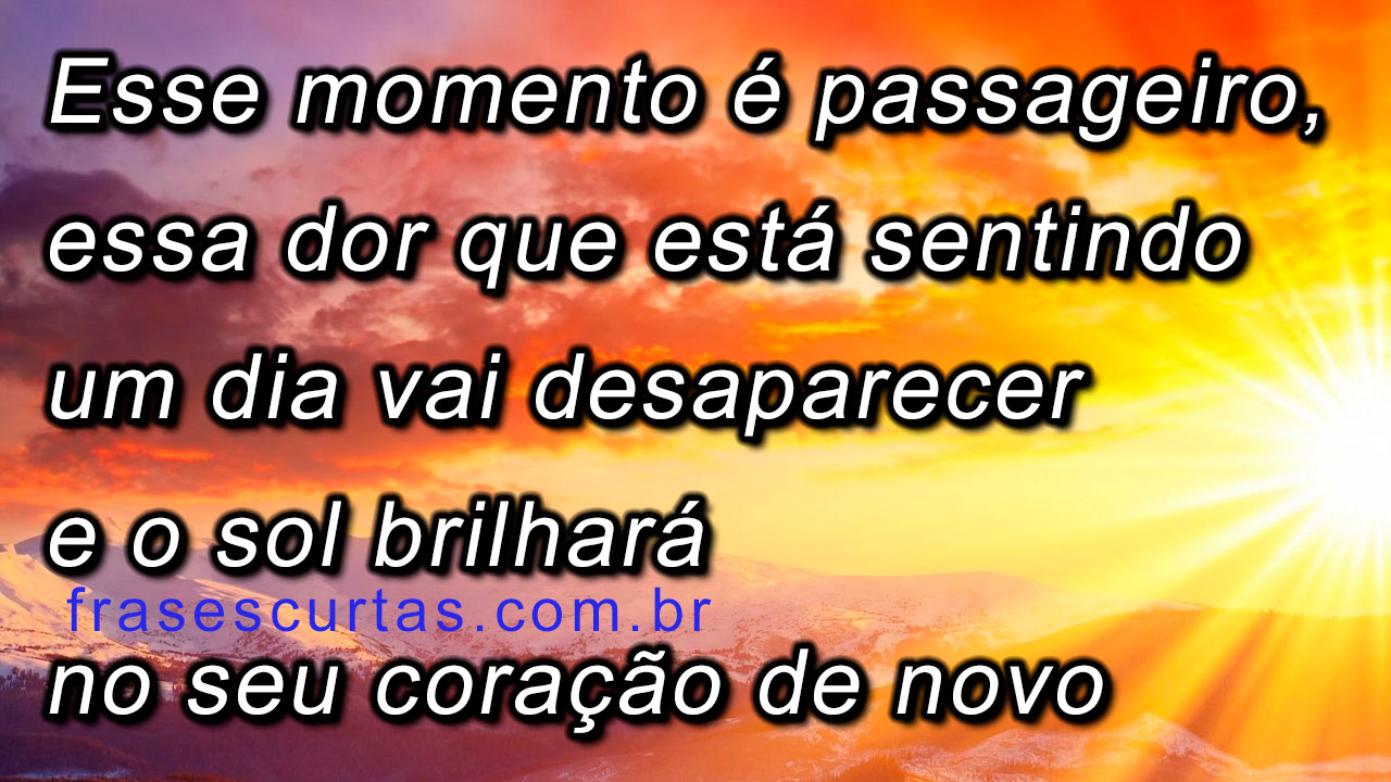 Frases de Consolo, Mensagens de Conforto - Frase Curta