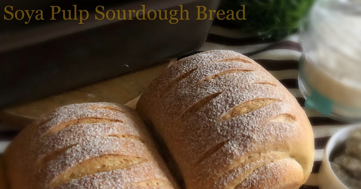 My Mind Patch: Sourdough Soya Pulp Bread