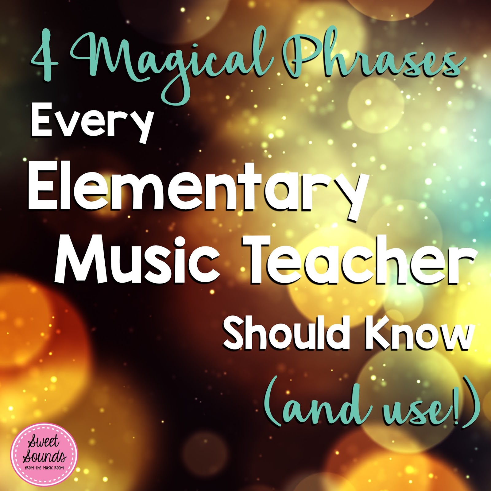 Four Magical Phrases Every Music Teacher Should Know (and Use!) | Sweet ...