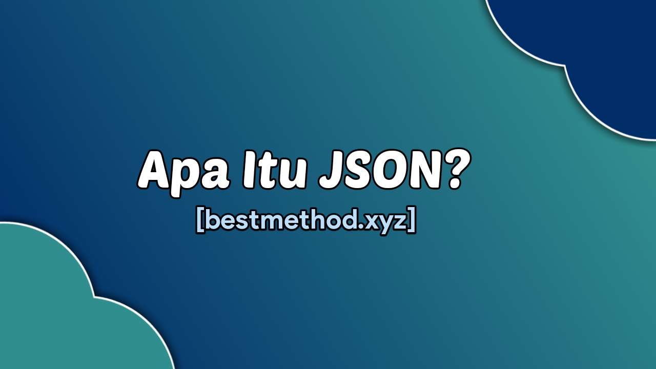Apa Itu JSON?