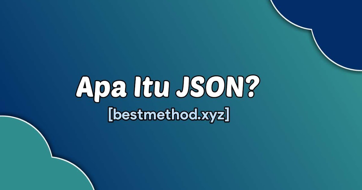 Apa Itu JSON?