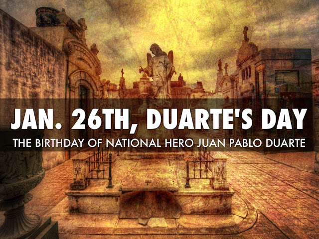 Every Day Is Special: January 26 – Duarte Day in the Dominican Republic