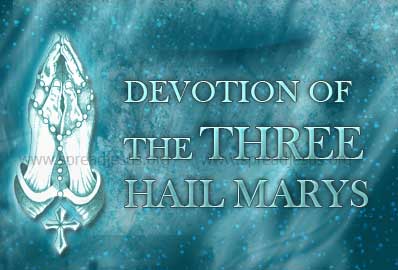 Catholic Prayers: THE POWER OF THE 3 HAIL MARYS DEVOTION NOVENA PRAYER