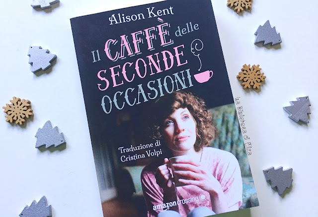Recensione: Il caffè delle seconde occasioni - Alison Kent - La ...