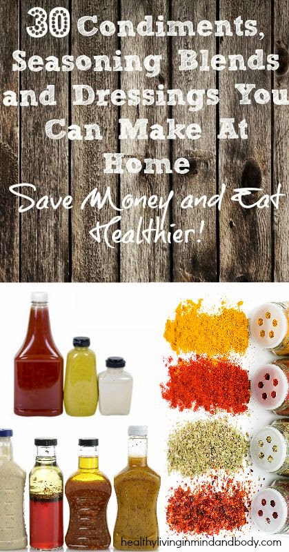 30 Condiments, Seasonings and Dressings You Can Make at Home