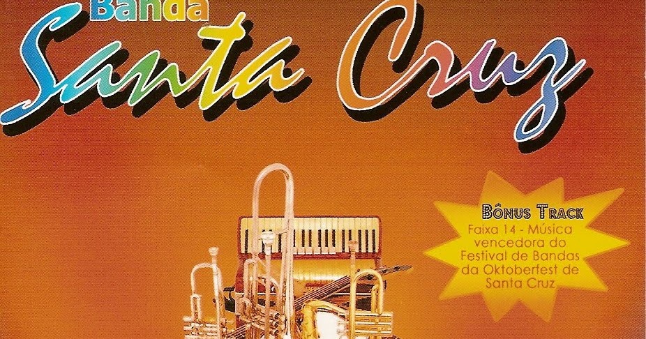 Bandas em Destaque: Banda Santa Cruz Banda Santa Cruz