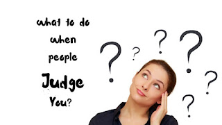 What to do when people Judge you?
