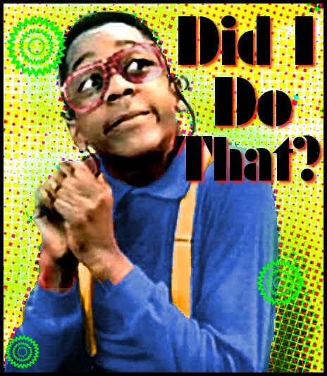 Om No She Didn't: Did I Do That?