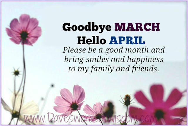 Daveswordsofwisdom.com: Goodbye March - Hello April