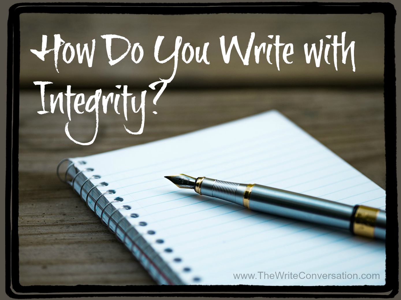 The Write Conversation: How Do You Write with Integrity?
