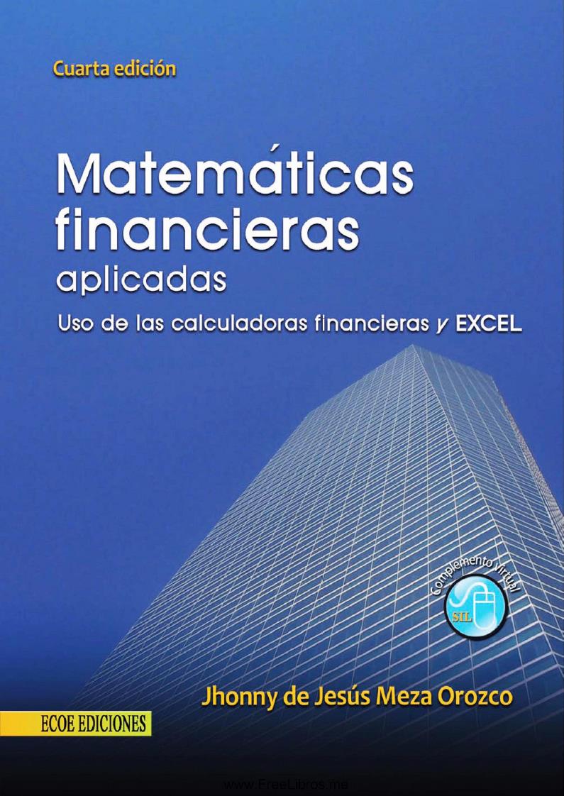 Matemáticas financieras aplicadas, 4ta Edición - Jhonny de Jesús Meza ...