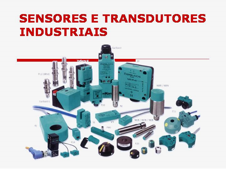 Eletroeletrônica: Apresentação sobre Sensores e Transdutores Industriais