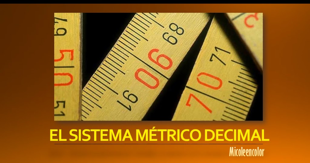 Micoleencolor: El Sistema Métrico Decimal