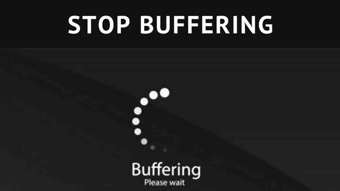 Buffering adalah proses menjengkelkan - Gimana Cara Mengatasinya