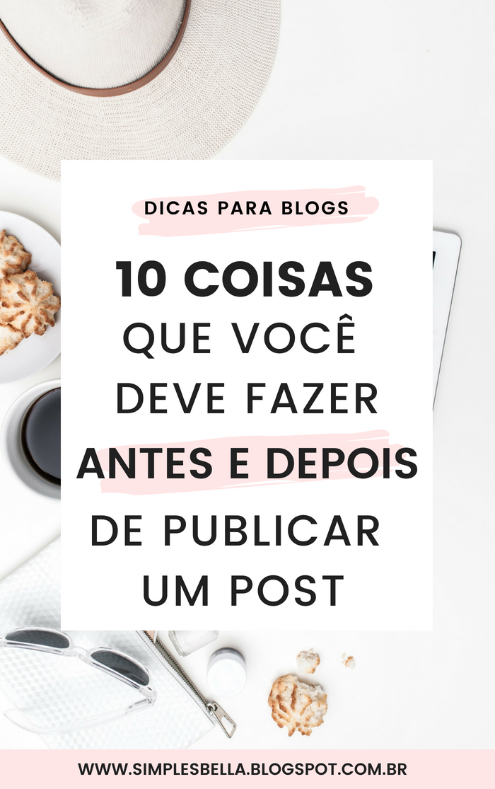 10 coisas que você deve fazer antes e depois de publicar um post ...