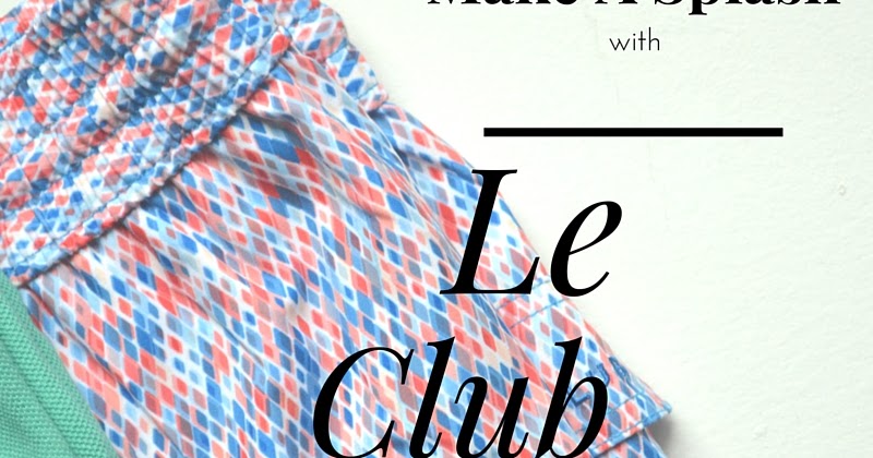 Life Through Preppy Glasses: Make a Splash this Summer with Le Club ...