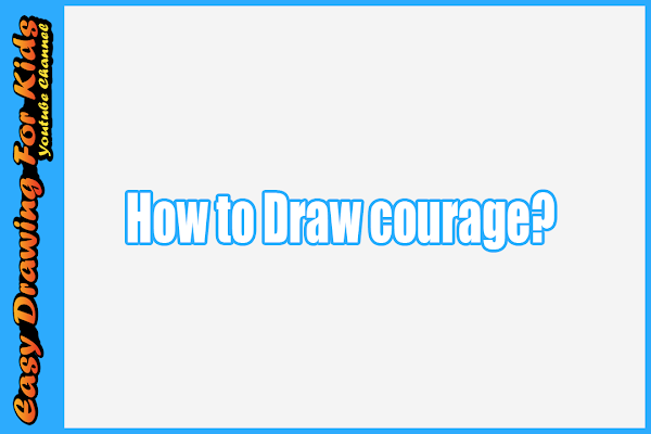 How To Draw Courage For Kids | Drawing Course for Beginners