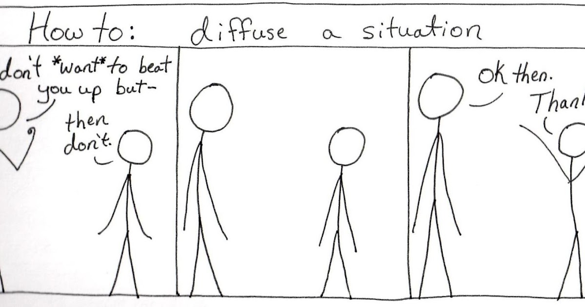 True Story: How to: diffuse a situation
