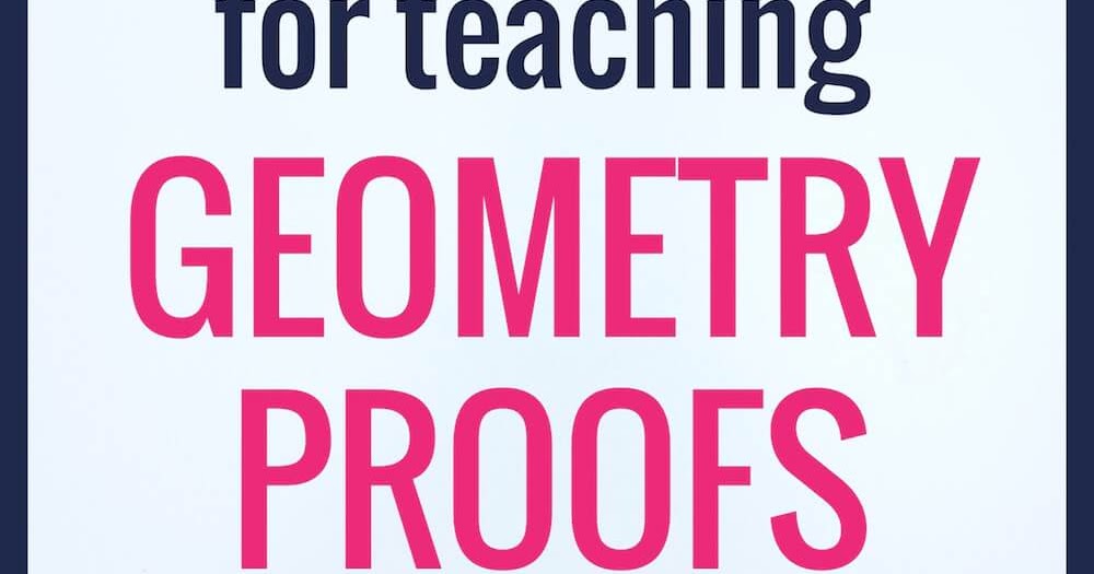 11 Tips for Teaching Geometry Proofs | Mrs. E Teaches Math