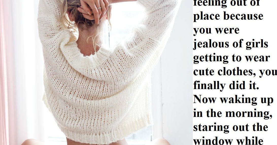 Tg Captions And More No More Being Jealous Of Girls Cute Clothes