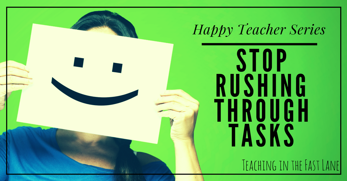 Stop Rushing Through Tasks from the Happy Teacher Series