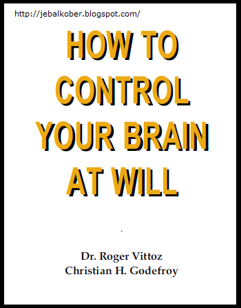 Jebalkober Library: How to control your brain at will By Dr.Roger ...