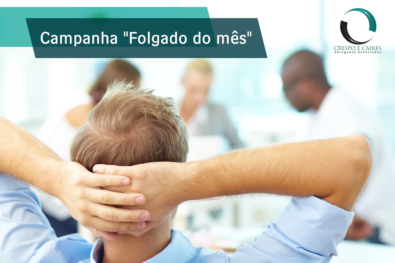 CRESPO E CAIRES: Foi dada a largada para o prêmio “Folgado do mês”