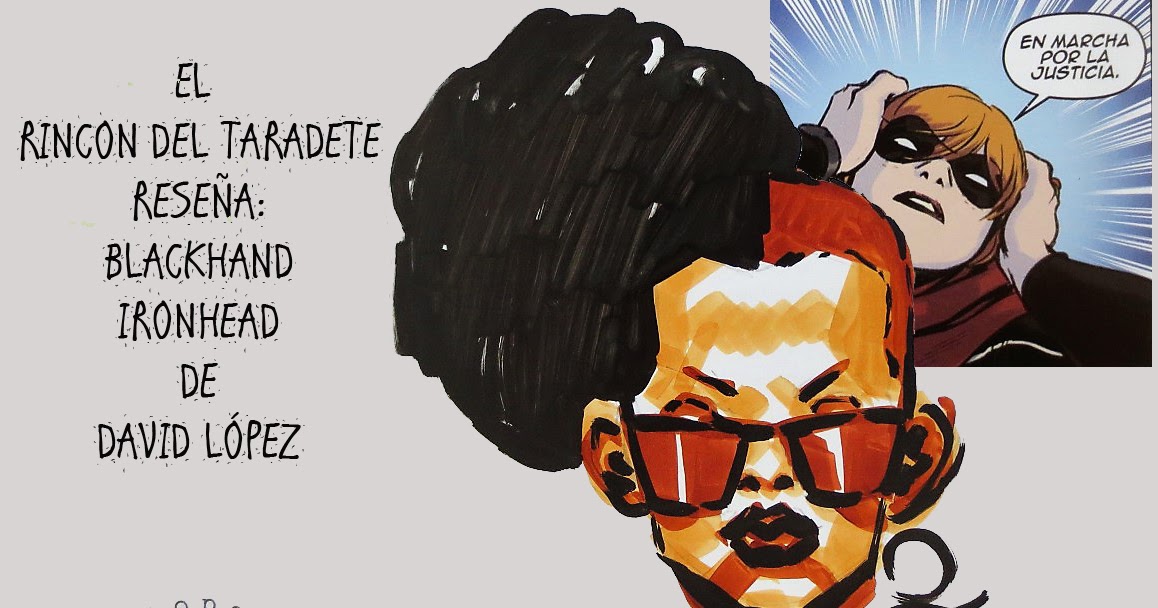 EL RINCON DEL TARADETE: Reseña cómic: Blackhand IronHead de David López ...