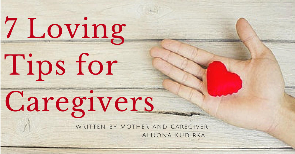 Tigerlily Foundation MY LIFE Blog: Top 7 Loving Tips for Caregivers