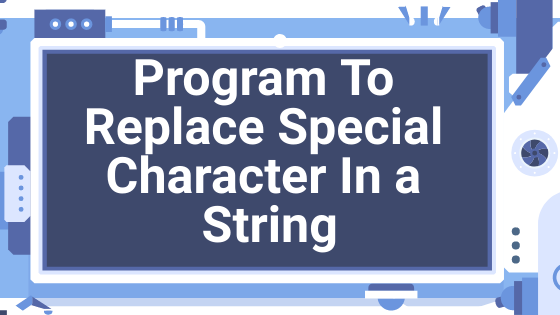 Removing Special Characters From String In Java Java Code Korner Removing Special Characters From String In Java Java Code Korner