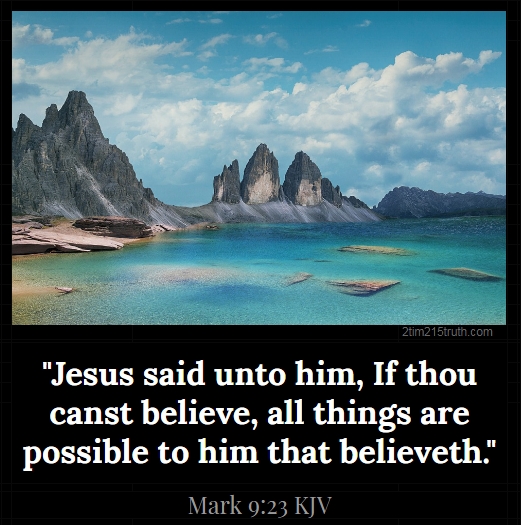 2 Timothy 2:15 Truth: Verse of the Day: Mark 9:23 KJV