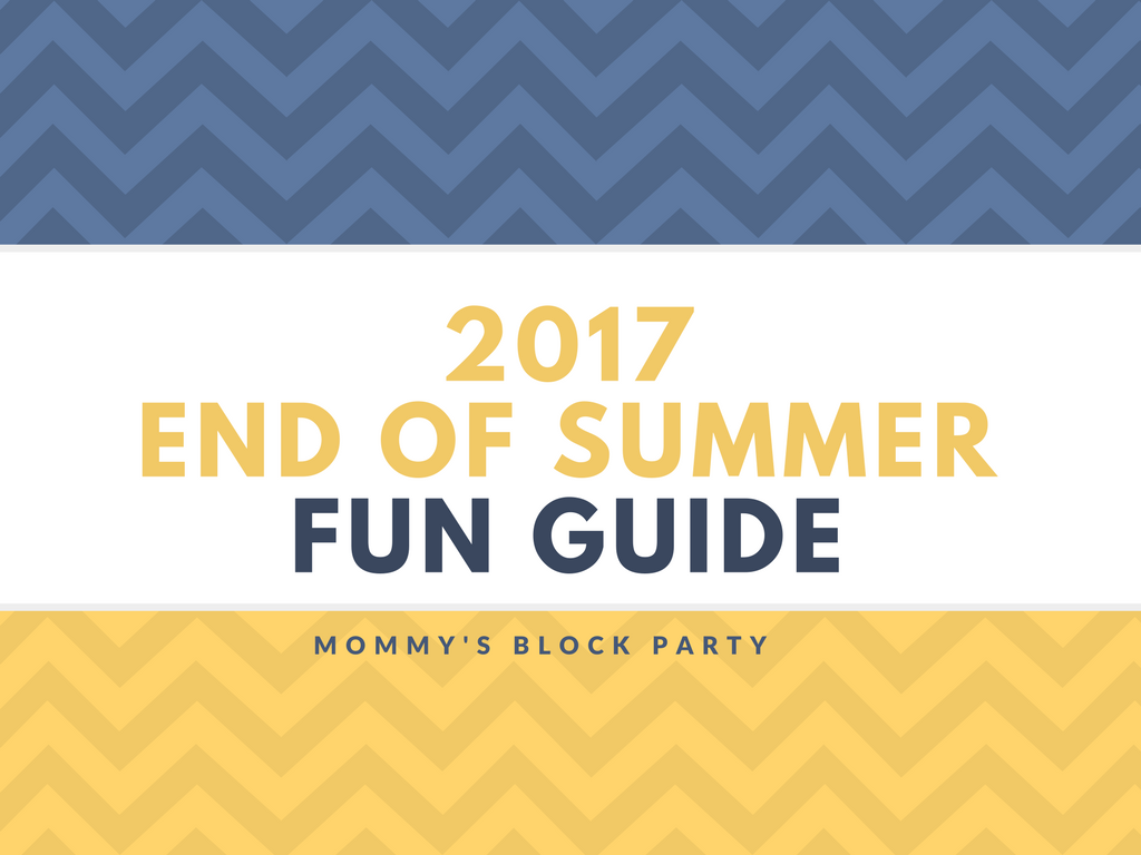 '17 End of Summer Fun Guide - Mommy's Block Party