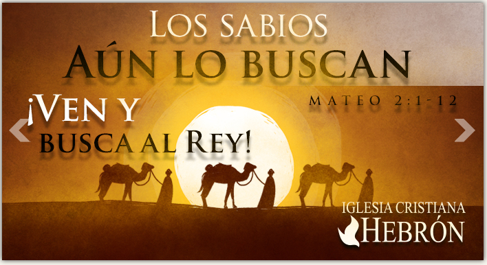 Buenas Nuevas del Reino: Sabios buscan al Señor Jesús... Ud es sabio?