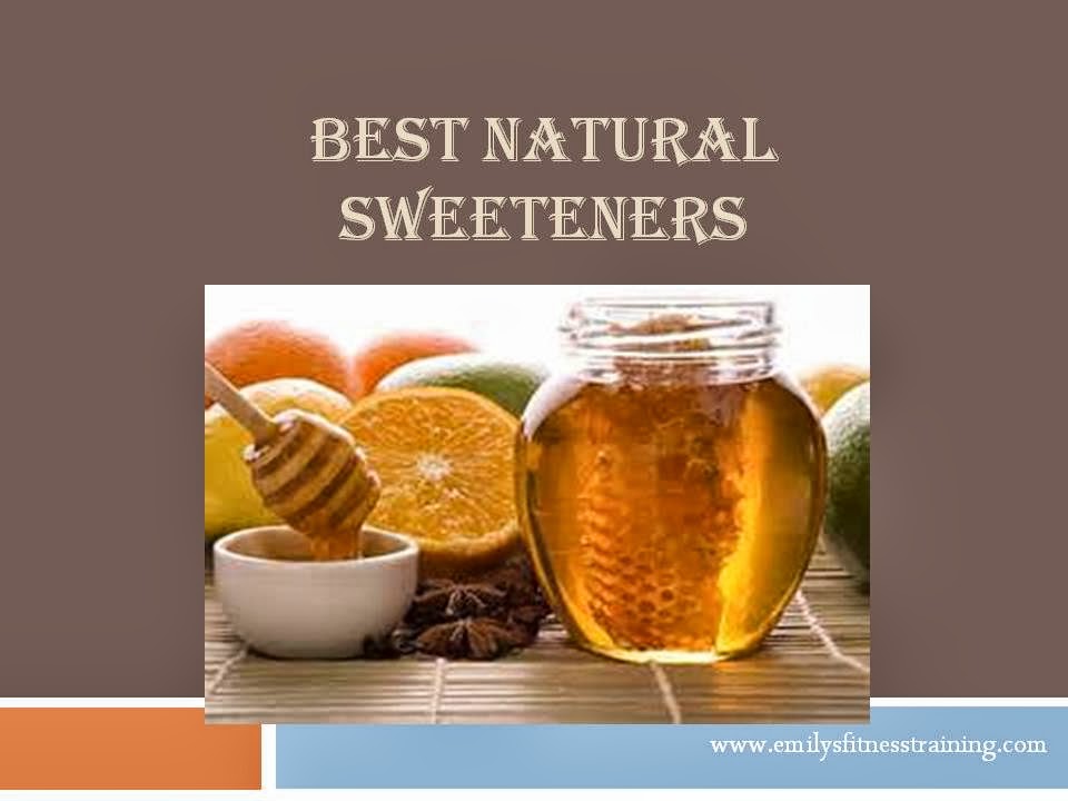 Emily's Fitness Training: Natural Sweeteners