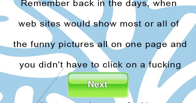 That Annoying Next Button!!!
