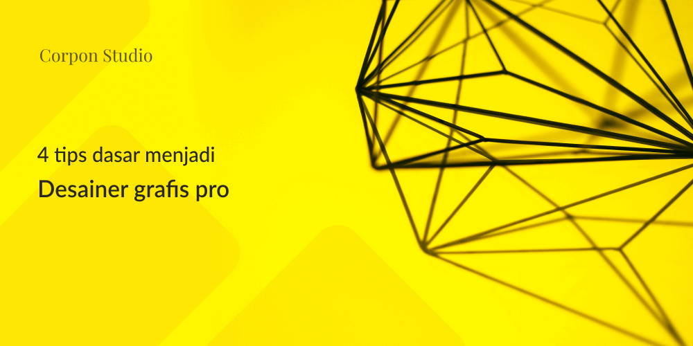 4 Tips Dasar Menjadi Desainer Grafis - Jago Desain