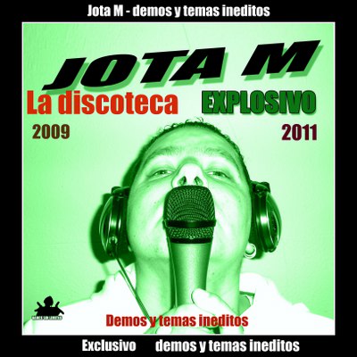 TECNO POP DANCE DISCO: JOTA M-EXCLUSIVO DEMOS Y TEMAS INEDITOS 2009-2011