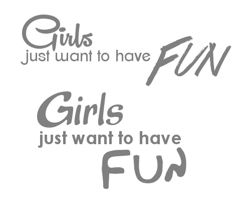 Graphic Groupies: GIRLS JUST WANNA HAVE FUN WORD ART