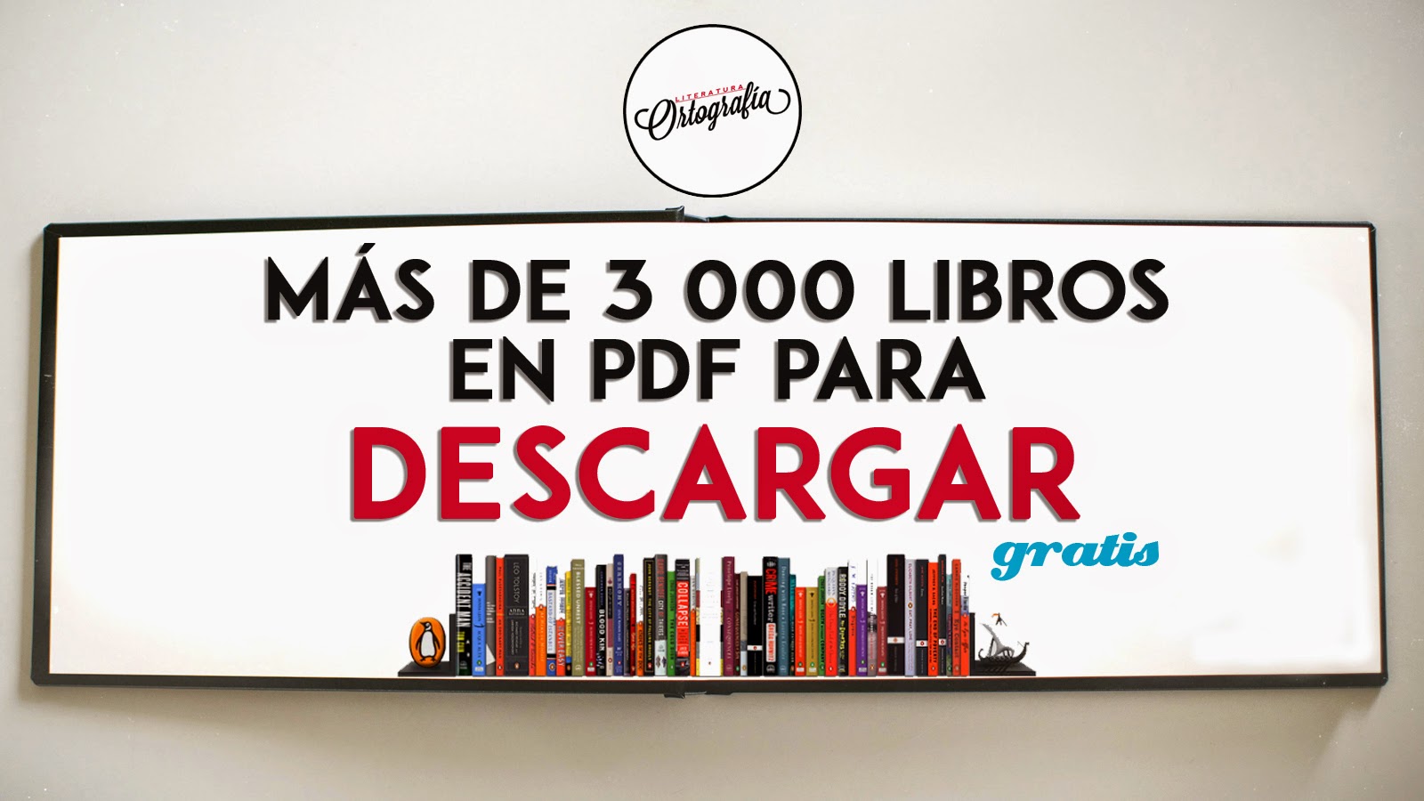 MÁS DE 3 000 LIBROS EN PDF PARA DESCARGAR GRATIS - Libros de PDF