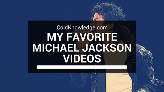 My Favorite Michael Jackson Videos | Cold Knowledge