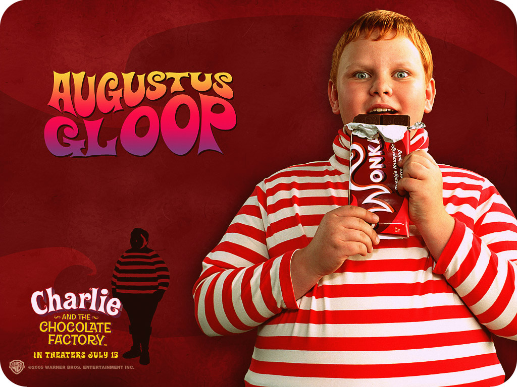 .: Augustus Gloop, o comilão, um grande bobo trapalhão.