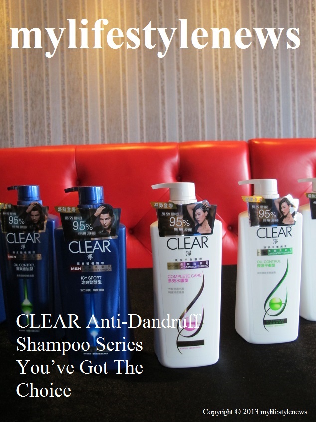 mylifestylenews: CLEAR Anti-Dandruff Shampoo Series @ You’ve Got The Choice