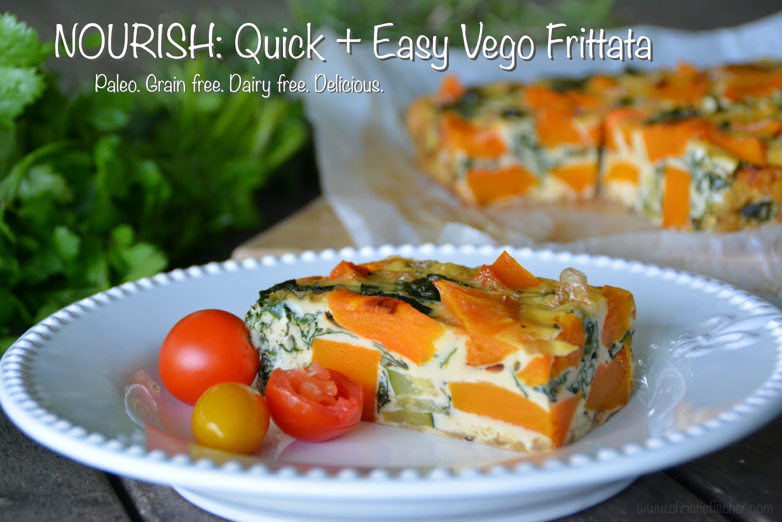 Christie Fischer : NOURISH: QUICK + EASY VEGO FRITTATA